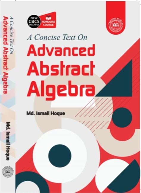 Advanced Abstract Algebra Md Ismail Hoque Books