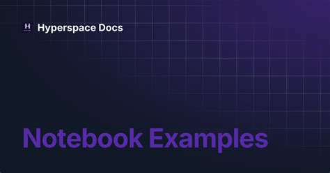 Notebook Examples Hyperspace Docs