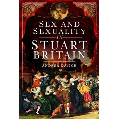 Sex And Sexuality In Stuart Britain