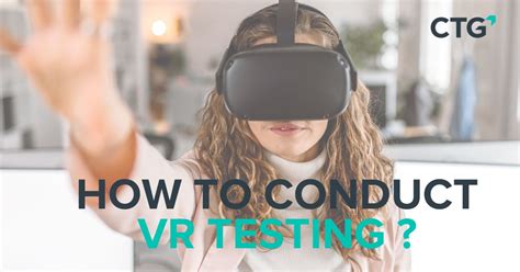 How To Conduct Virtual Reality Vr Testing