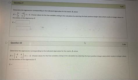 Solved Question 9 1 Pts Determine The Eigen Vector Chegg Com