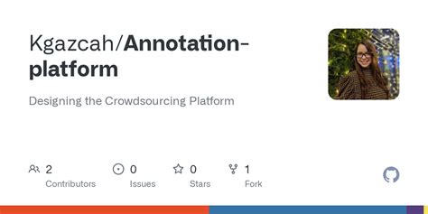 Github Kgazcahannotation Platform Designing The Crowdsourcing Platform