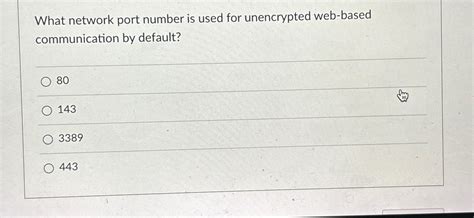 Solved What Network Port Number Is Used For Unencrypted