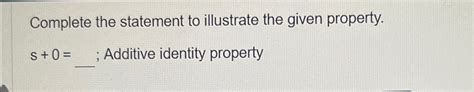 solved complete the statement to illustrate the given