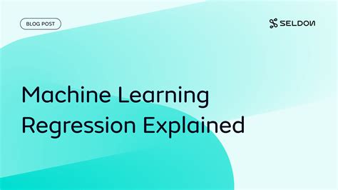 Machine Learning Regression Explained Take Control Of Ml And Ai Complexity