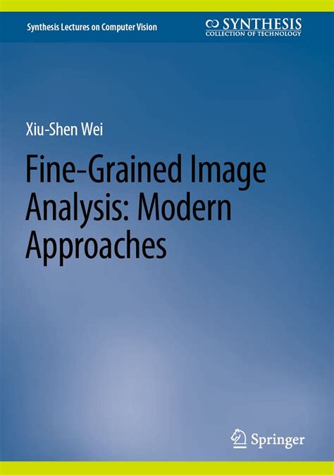 Fine Grained Image Analysis Modern Approaches Synthesis Lectures On