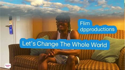 Let Change Whole World - YouTube Music