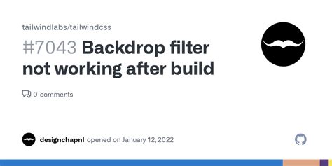 backdrop filter not working after build · issue 7043 · tailwindlabs