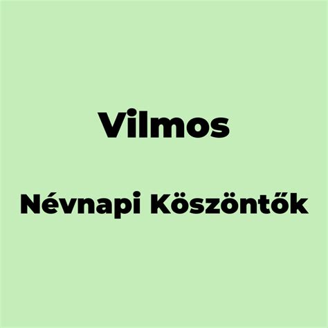 Vilmos Névnapi Köszöntők Nevnapothu