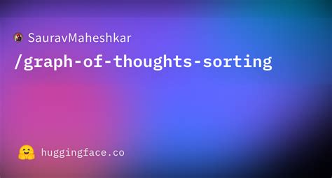 Sauravmaheshkargraph Of Thoughts Sorting · Datasets At Hugging Face
