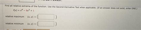 [answered] find all relative extrema of the function use the second