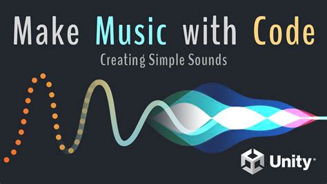 Part 1 Runtime Audio Generation In The Unity Engine Creating Simple