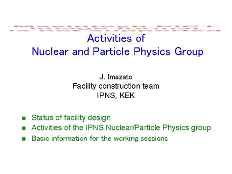 Activities Of Nuclear And Particle Physics Group J