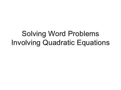 Solving Word Problems Involving Quadratic Equations