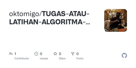 GitHub Oktomigo TUGAS ATAU LATIHAN ALGORITMA DAN STRUKTUR DATA