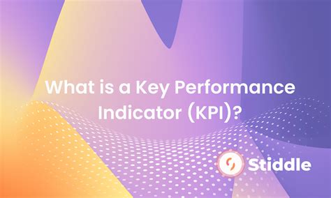 What Is A Key Performance Indicator Kpi Stiddle Blog The Blog For Data Driven Marketers