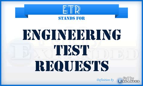 Etr Engineering Test Requests Meaning Definition