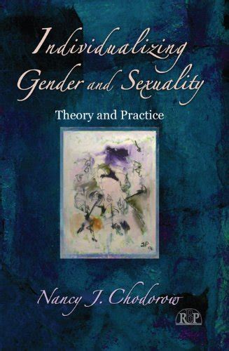 Individualizing Gender And Sexuality Theory And Practice Relational