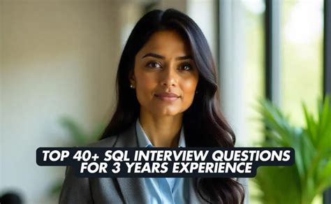 40 Sql Interview Questions For 3 Years Experience With Answers