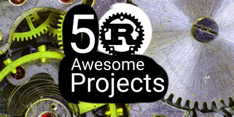 An Article About 5 Interesting Rust Projects Rrust