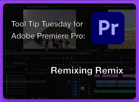 Tool Tip Tuesday For Adobe Premiere Pro Remixing Remix By Scott Simmons ProVideo Coalition
