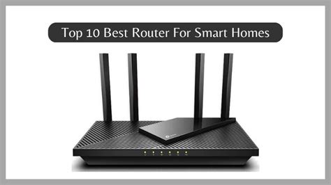 Best Routers For Smart Homes Reviews Buying Guide
