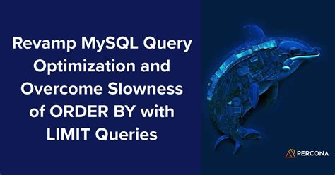 优化MySQL查询解决ORDER BY与LIMIT查询的性能瓶颈 Percona Database Performance Blog