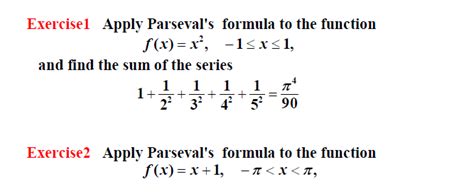 Solved Exercisel Apply Parseval S Formula To The Function Chegg Com