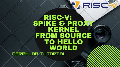Risc V Tutorial Spike And Proxy Kernel From Source To Hello World Youtube