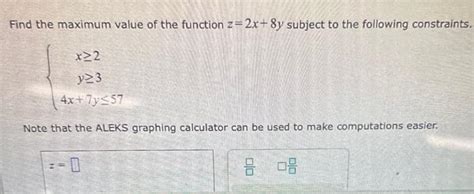 Solved Find The Maximum Value Of The Function Z 2x 8y