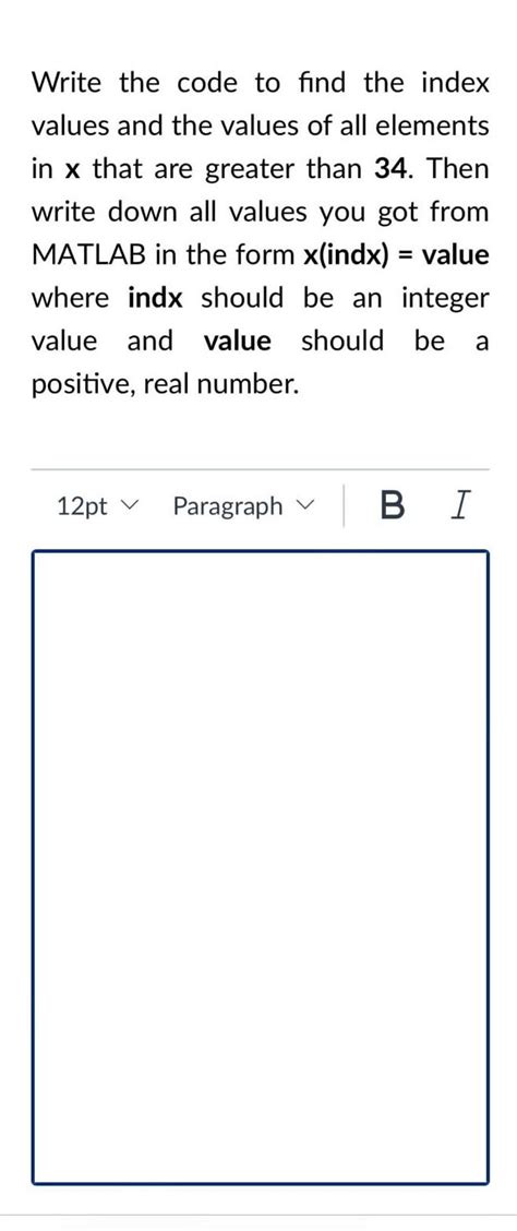 Solved Write The Code To Find The Index Values And The Chegg