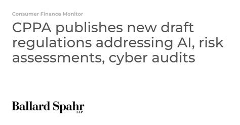 Cppa Publishes New Draft Regulations Addressing Ai Risk Assessments