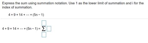 Solved Express The Sum Using Summation Notation Use 1 As