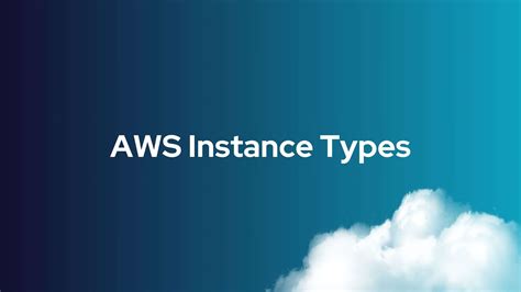 exploring aws instance types an in depth guide