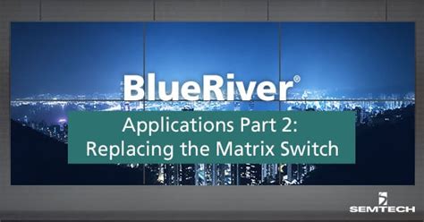 Blueriver Professional Av Semtech