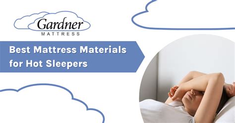 Best Mattress Materials For Hot Sleepers Gardner Mattress