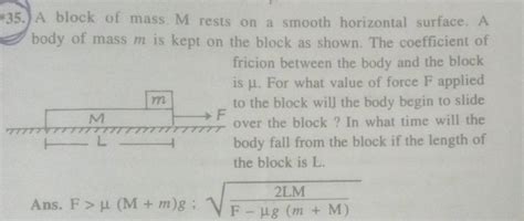 35 A Block Of Mass M Rests On A Smooth Horizontal Surface A Body Of Ma