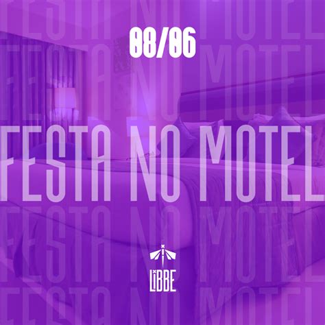 Festa Libbe No Motel Libbe