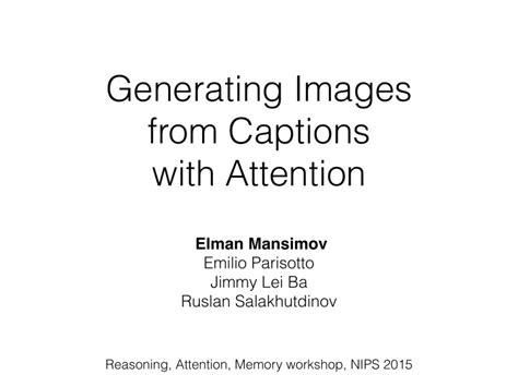 [ppt] generating images from captions with attention elman mansimov powerpoint presentation