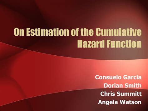 Ppt On Estimation Of The Cumulative Hazard Function Powerpoint