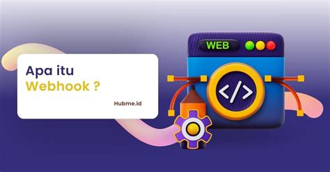 Apa Itu Webhook Artikel Panduan Hubme