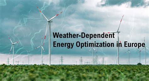Weather Dependent Energy Optimization In Europe