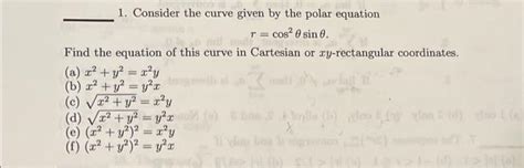Solved Consider The Curve Given By The Polar Equation Chegg