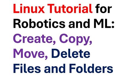 Linux Tutorial For Robotics And Ml Create Copy Move Rename Files