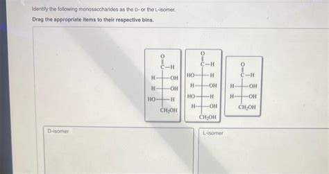 Solved Identify The Following Monosaccharides As The D Or