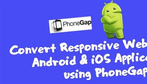 How To Convert Responsive Website Into Android And Ios Application Using Phonegap