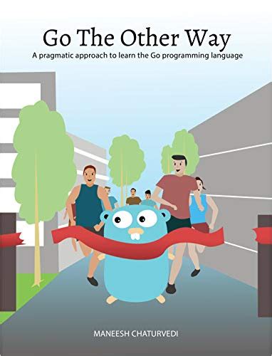 go the other way a pragmatic approach to learn the go