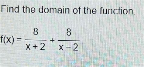 Solved Find The Domain Of The Function F X 8x 2 8x 2