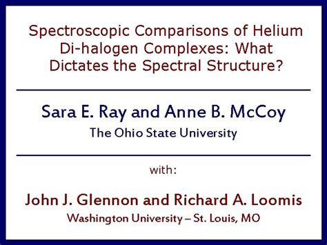 Spectroscopic Comparisons Of Helium Dihalogen Complexes What Dictates