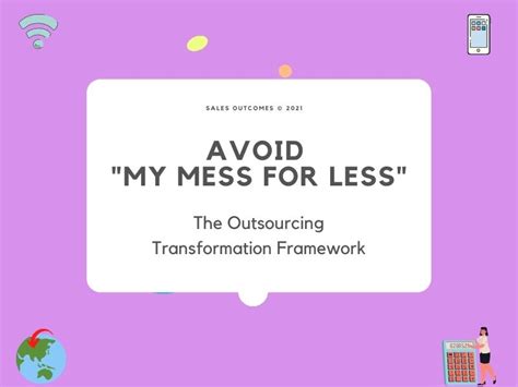 Avoid “my Mess For Less” The Outsourcing Transformation Framework